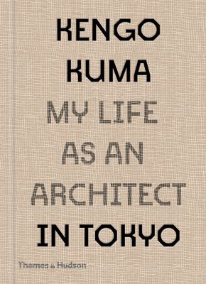 Kengo Kuma : my life as an architect in Tokyo | Listaháskóli Íslands